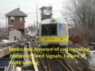Metro Rail Absence of cab signaling Failure of fixed Signals Failure of ...